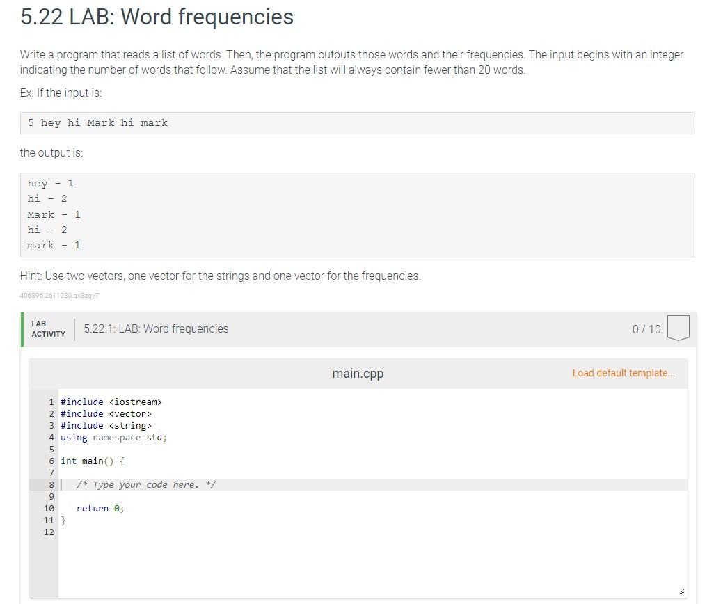Solved 5.22 LAB: Word frequencies Write a program that reads | Chegg.com Solved 5.22 LAB: Word frequencies Write a program that reads | Chegg.com