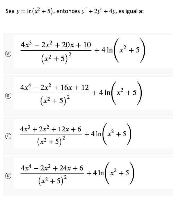 Solved Sea y=ln(x2+5), entonces y′′+2y′+4y, es igual a: (A) | Chegg.com