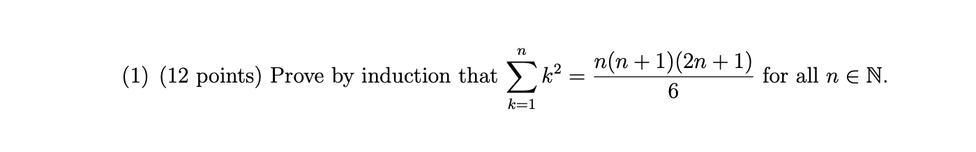 Solved n (1) (12 points) Prove by induction that k2 n(n + | Chegg.com