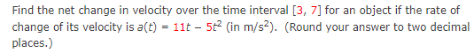 Solved Find the net change in velocity over the time | Chegg.com