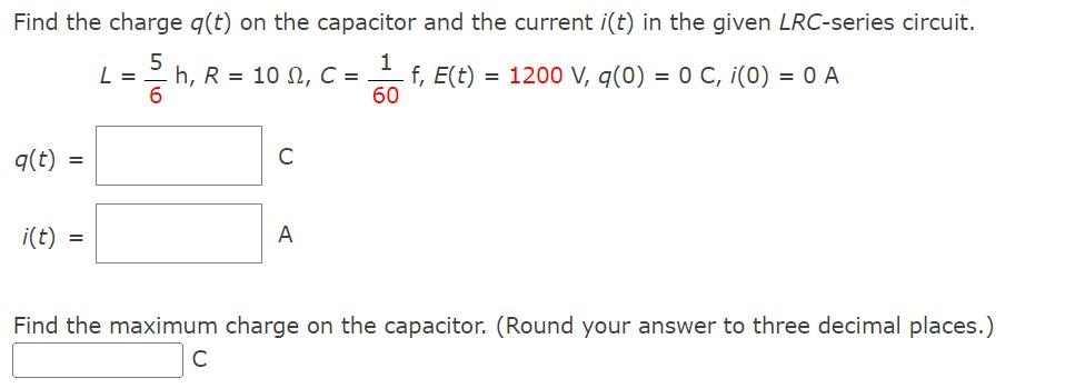 Solved Find the charge q(t) on the capacitor and the current | Chegg.com