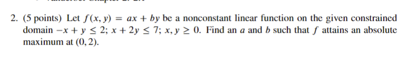 Solved 2. (5 points) Let f(x,y)=ax+by be a nonconstant | Chegg.com
