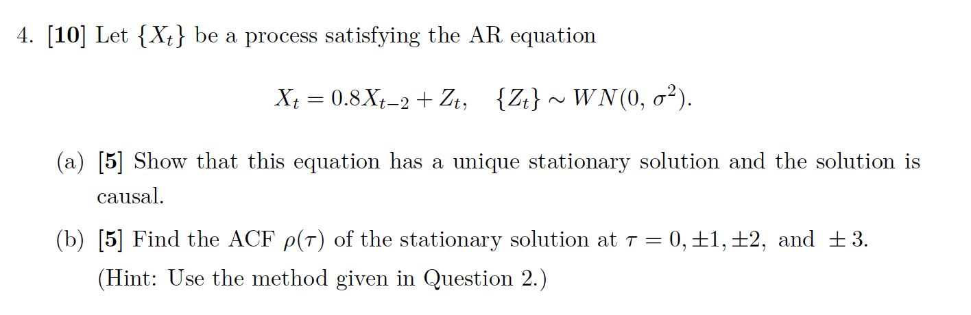 4. [10] Let {Xt} be a process satisfying the AR | Chegg.com