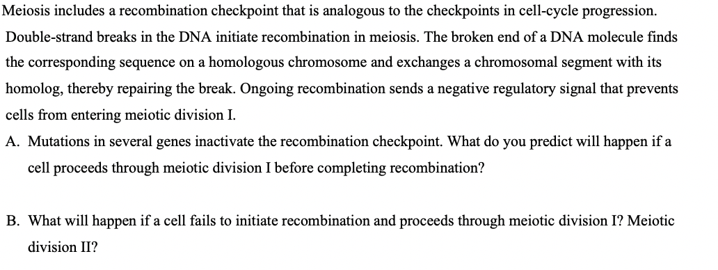 Solved Meiosis includes a recombination checkpoint that is | Chegg.com