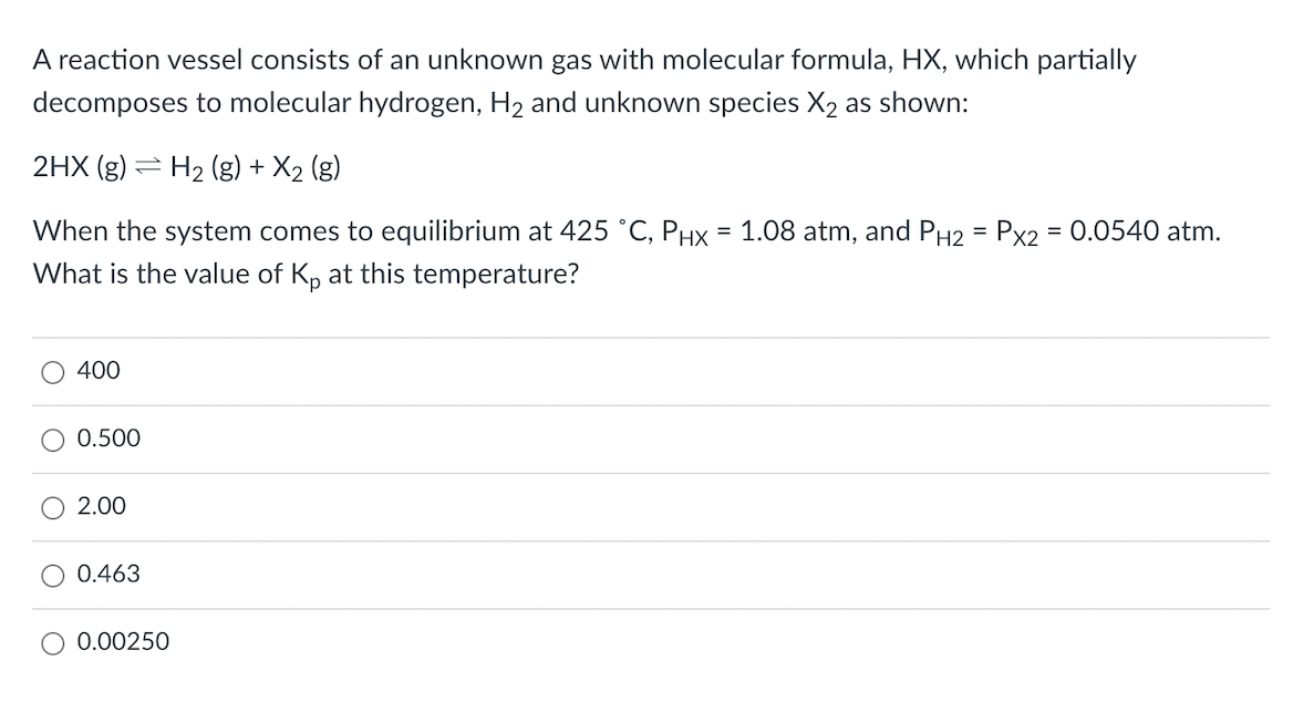 Solved A reaction vessel consists of an unknown gas with | Chegg.com