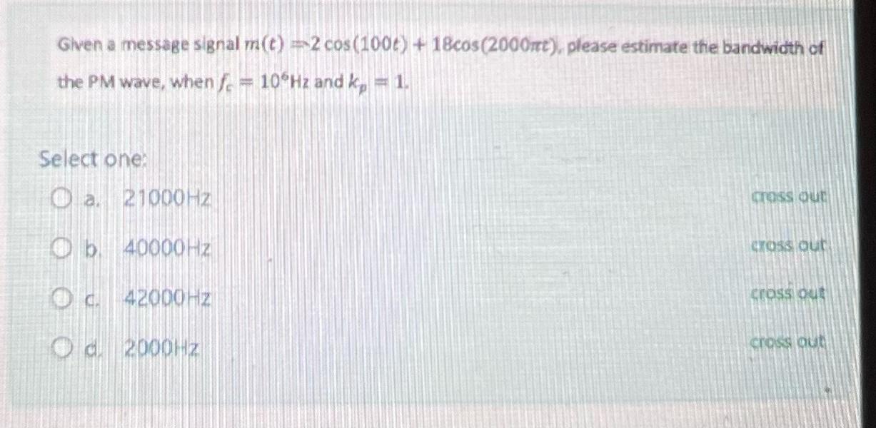 Solved Given a message signal m(t)=2cos(100t)+18cos(2000πt), | Chegg.com