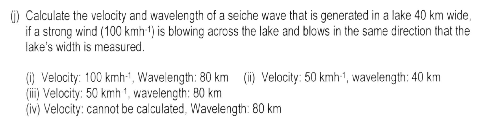 Solved (j) Calculate the velocity and wavelength of a seiche | Chegg.com