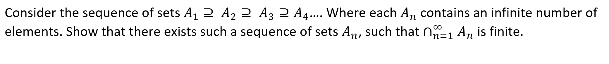 Solved Consider the sequence of sets A1⊇A2⊇A3⊇A4… Where each | Chegg.com