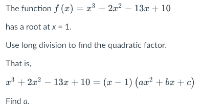 Solved The function f(x)=x3+2x2−13x+10 has a root at x=1. | Chegg.com