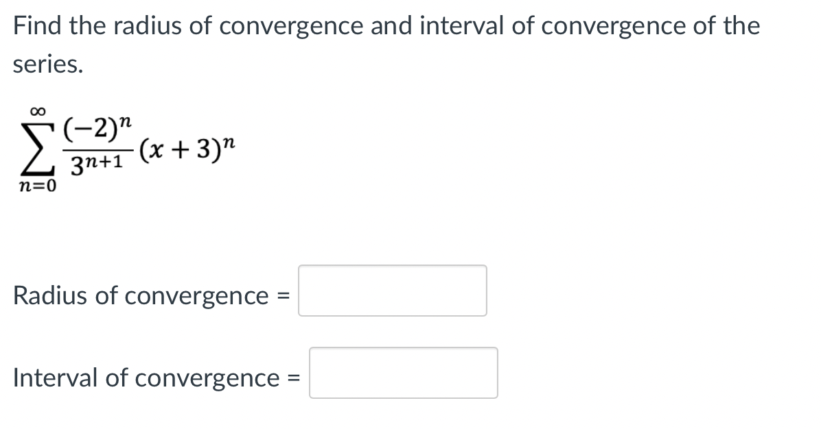 Solved Find the radius of convergence and interval of | Chegg.com