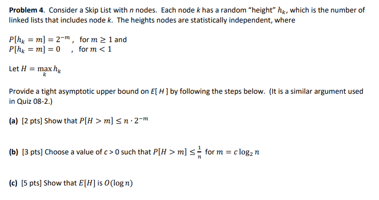 Solved Problem 4. Consider a Skip List with n nodes. Each | Chegg.com