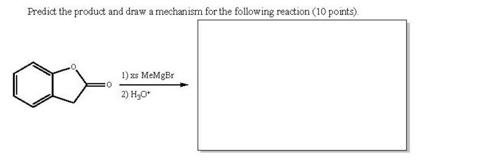 Solved Predict the product and draw a mechanism for the | Chegg.com