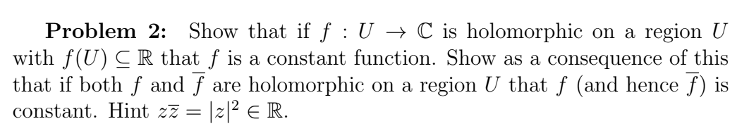 Solved Problem 2: Show that if f:U→C is holomorphic on a | Chegg.com