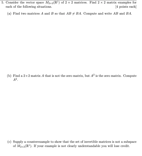 Solved 5. Consider the vector space M2x2(R) of 2 x 2 | Chegg.com