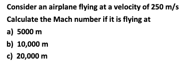 Solved Consider an airplane flying at a velocity of 250 m/s | Chegg.com