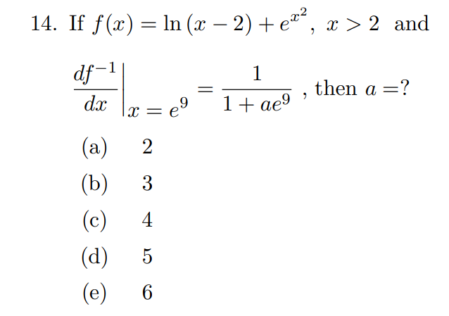 Solved If f(x)=ln(x-2)+ex2,x>2 ﻿anddf-1dx|x=e9=11+ae9, ﻿then | Chegg.com