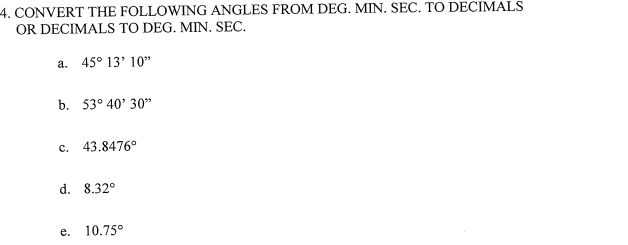 Solved 1. CONVERT THE FOLLOWING ANGLES FROM DEG. MIN. SEC. | Chegg.com