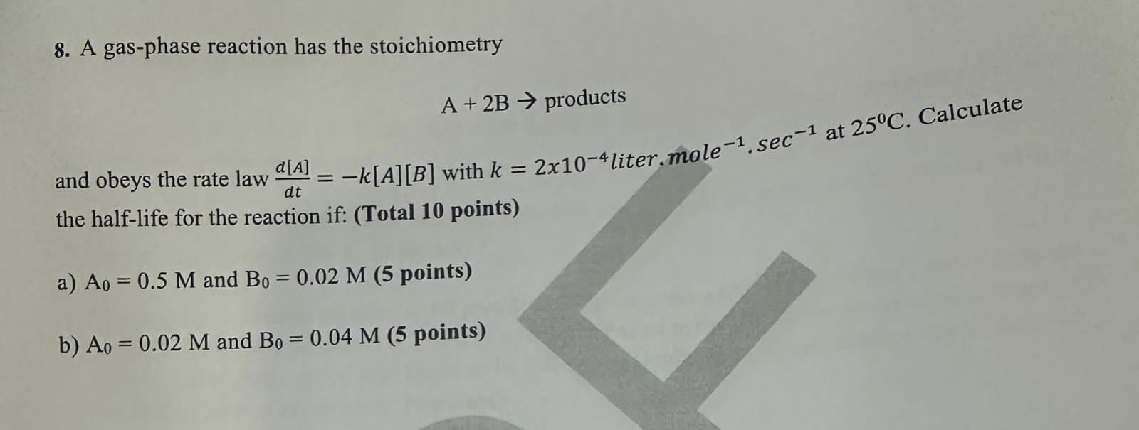Solved 8. A gas-phase reaction has the stoichiometry A+2 B→ | Chegg.com