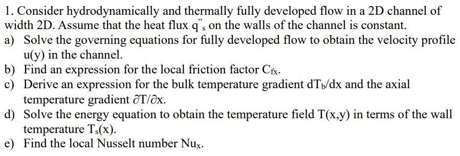 1. Consider hydrodynamically and thermally fully | Chegg.com