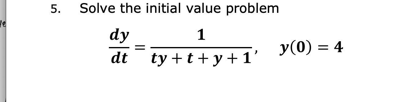 Solved 5. Solve the initial value problem He dy dt 1 ty +t+y | Chegg.com