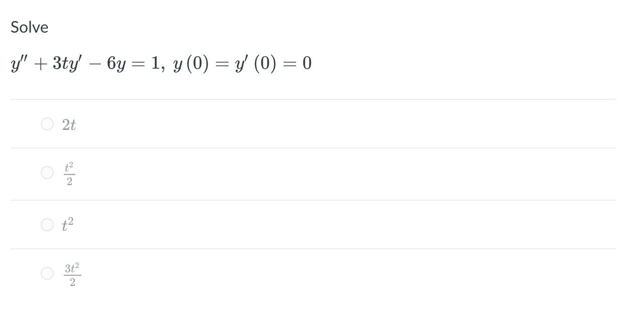 Solved Solve y′′+3ty′−6y=1,y(0)=y′(0)=0 2t 2t2 t2 23t2 | Chegg.com