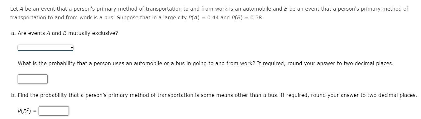 Solved Let A be an event that a person's primary method of | Chegg.com