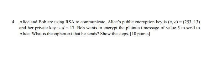 Solved 4. Alice and Bob are using RSA to communicate. | Chegg.com