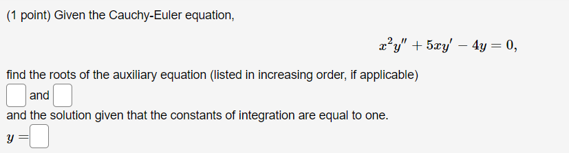 Solved (1 ﻿point) ﻿Given the Cauchy-Euler | Chegg.com