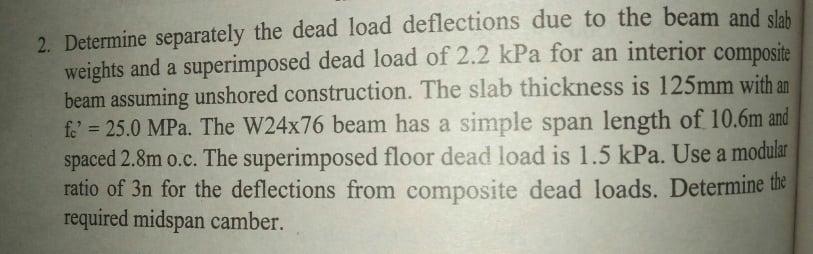 Solved 2. Determine separately the dead load deflections due | Chegg.com