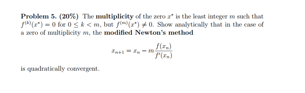 Solved Problem 5. (20%) The multiplicity of the zero x* is | Chegg.com