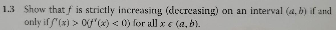 Solved .3 Show that f is strictly increasing (decreasing) on | Chegg.com