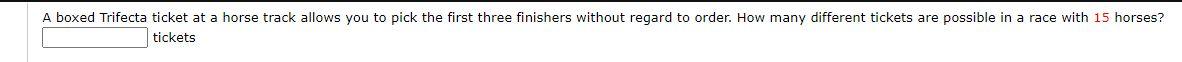 Solved A boxed Trifecta ticket at a horse track allows you | Chegg.com