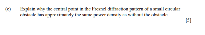 Solved (c) Explain why the central point in the Fresnel | Chegg.com