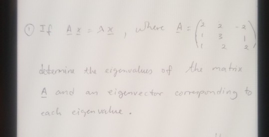 Solved 0 If Ax=ax where A = (2 2 2 determine the eigenvalues | Chegg.com