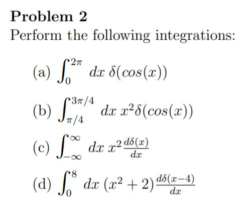 Solved Problem 2 Perform the following integrations: 37/4 | Chegg.com