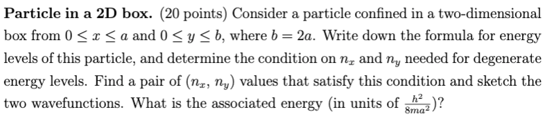 Solved Particle in a 2D box. (20 points) Consider a particle | Chegg.com