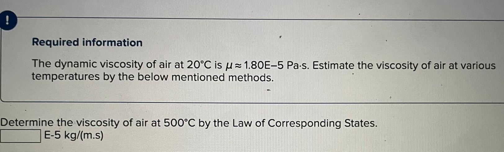Solved Required information The dynamic viscosity of air at | Chegg.com