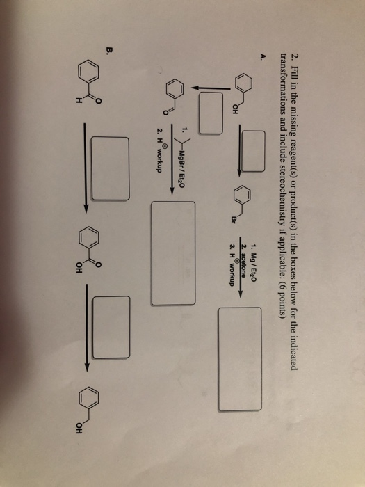 Solved 2. Fill in the missing reagent(s) or product(s) in | Chegg.com