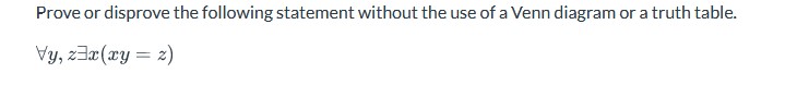 Solved Prove or disprove the following statement without the | Chegg.com