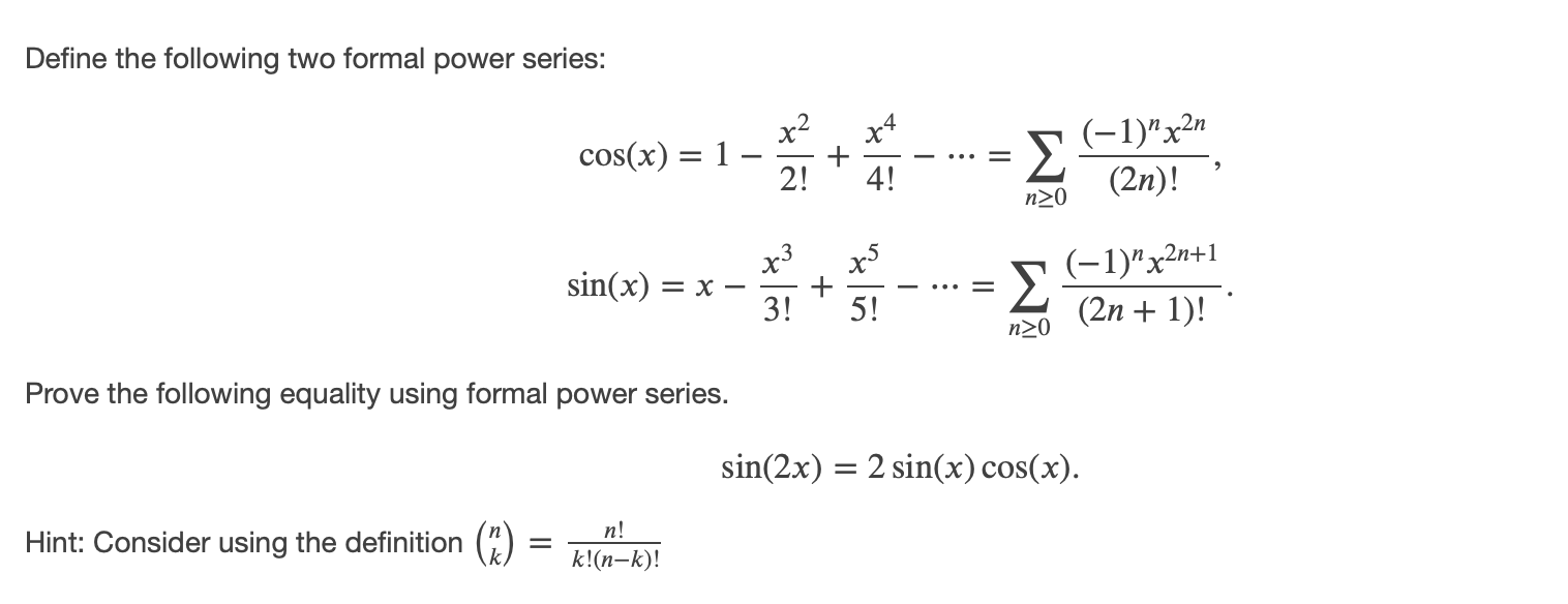 Solved Define the following two formal power series: cos(x) | Chegg.com
