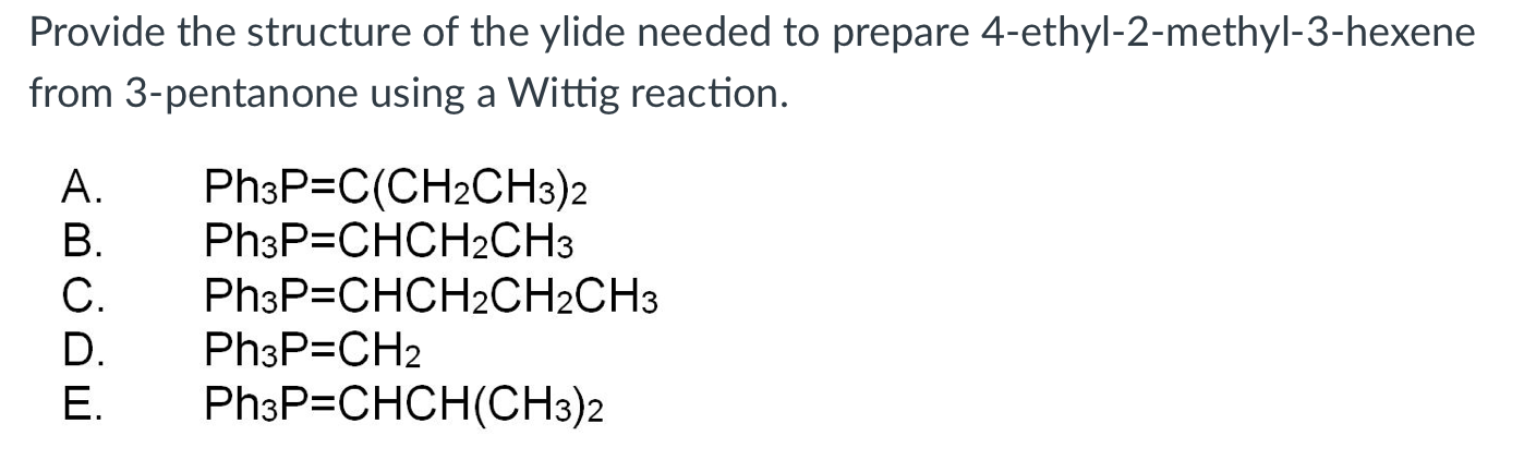 Solved Provide the structure of the ylide needed to prepare | Chegg.com