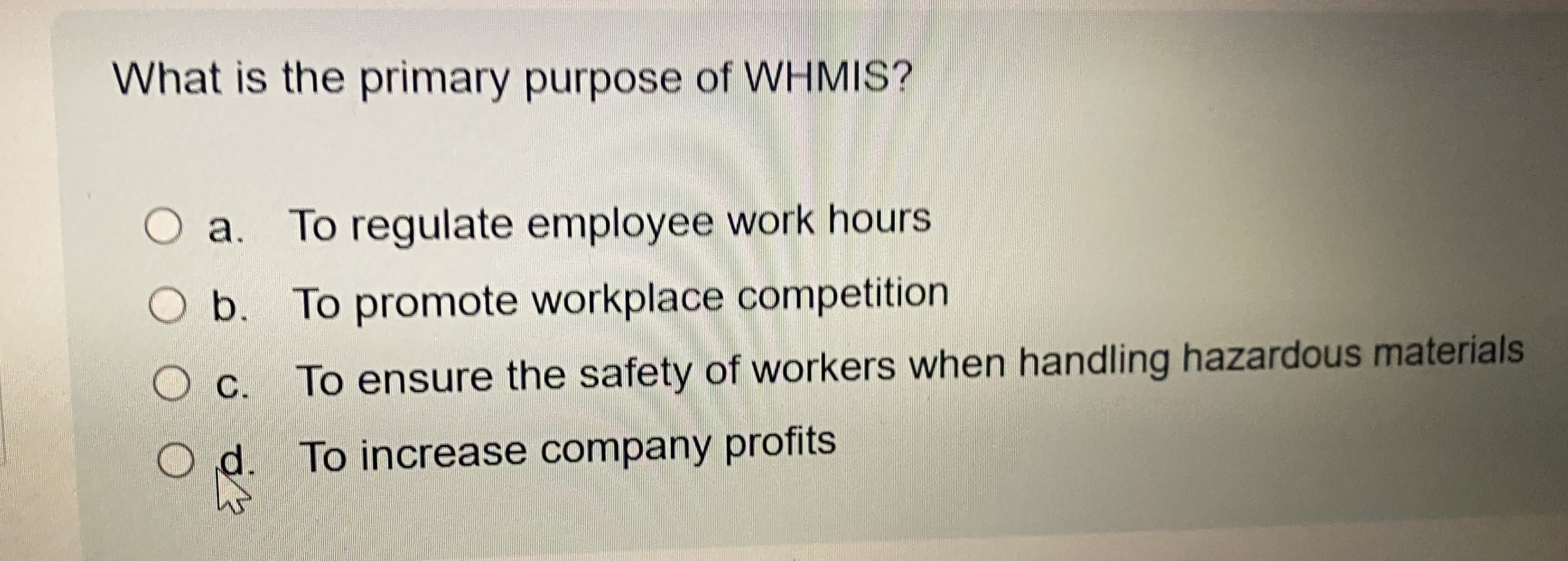Solved What is the primary purpose of WHMIS?a. ﻿To regulate | Chegg.com