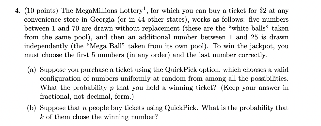 Solved 4. (10 points) The MegaMillions Lottery 1, for which | Chegg.com