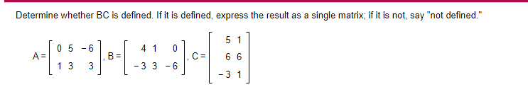 Solved Determine whether BC is defined. If it is defined, | Chegg.com