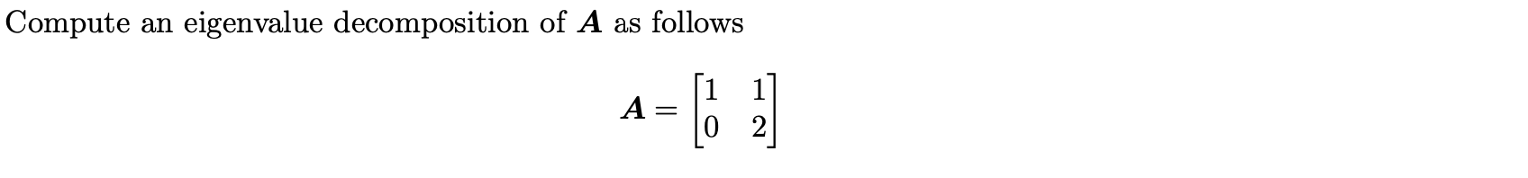Solved Compute an eigenvalue decomposition of A as follows | Chegg.com
