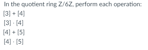 Solved In the quotient ring Z/6Z, perform each operation: | Chegg.com