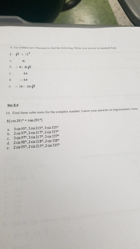 Solved 8. Use DeMoivre's Theorem to find the following, | Chegg.com