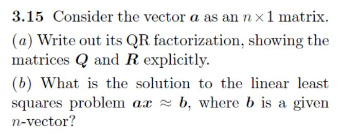 Solved 3.15 Consider the vector a as an nx1 matrix. (a) | Chegg.com