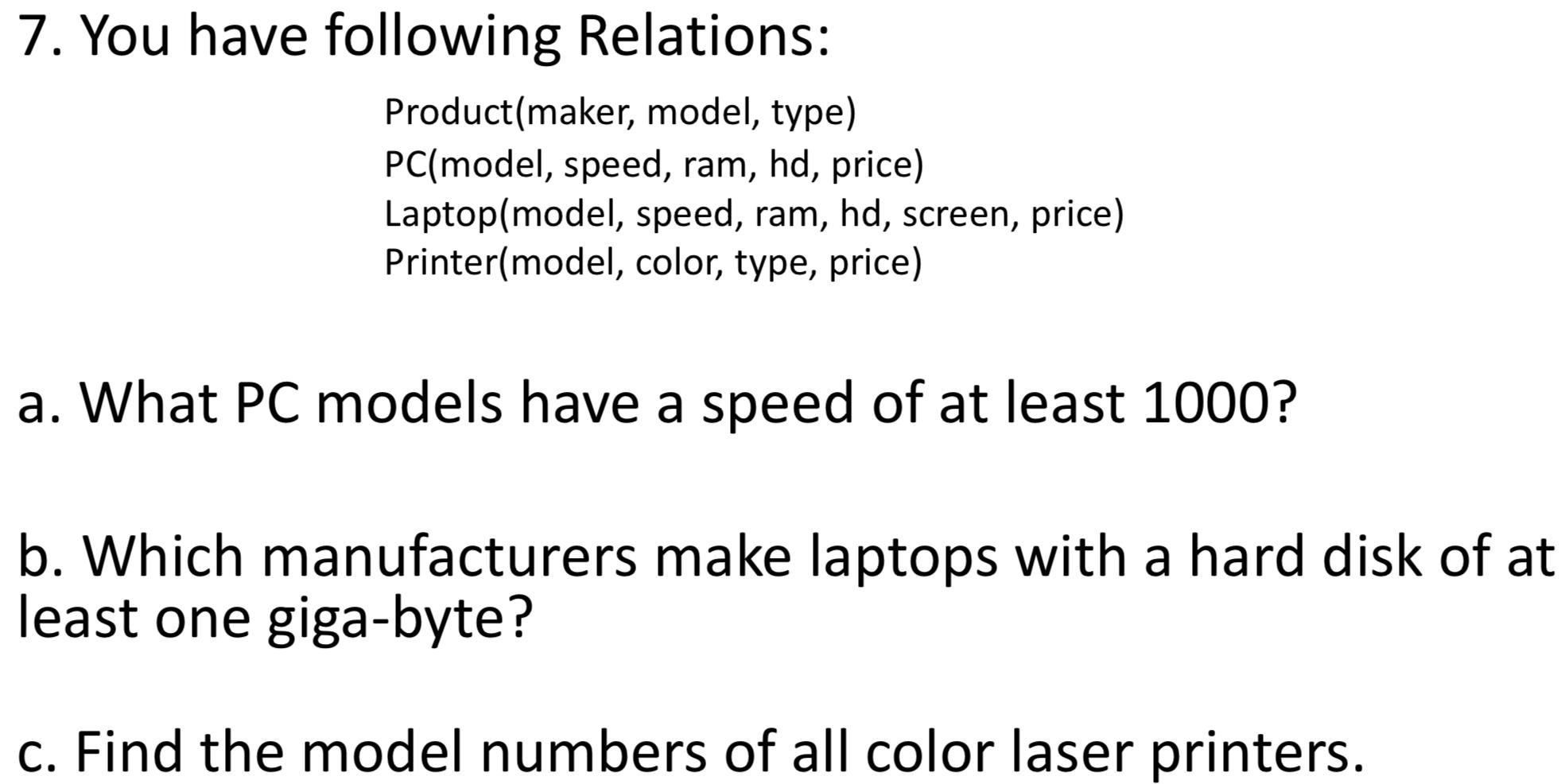 Solved 7. You have following Relations: Product(maker, | Chegg.com