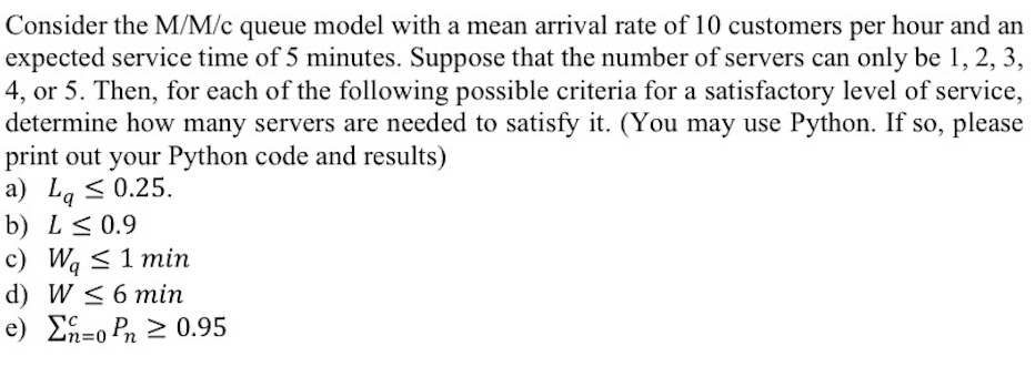 Solved Consider the M/M/c queue model with a mean arrival | Chegg.com